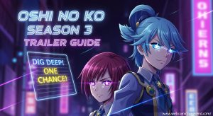 Oshi No Ko Season 3 Guide (2026) Release Date & Trailer